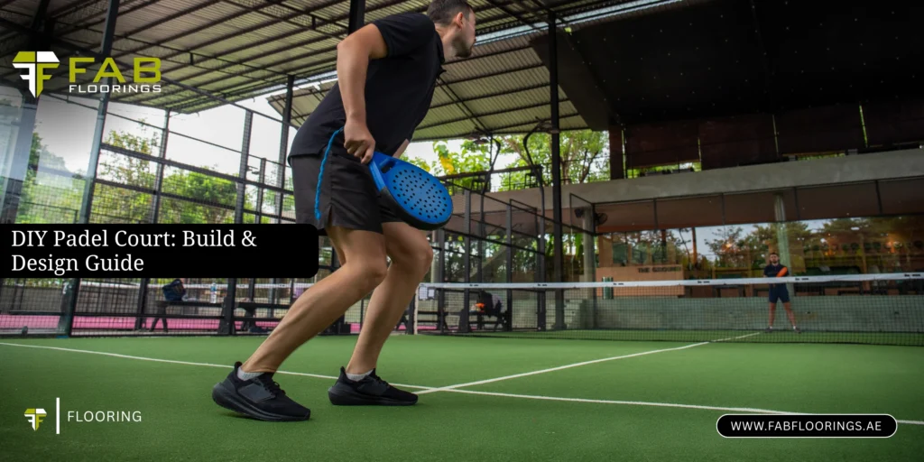 DIY Padel Court: Build & Design Guide